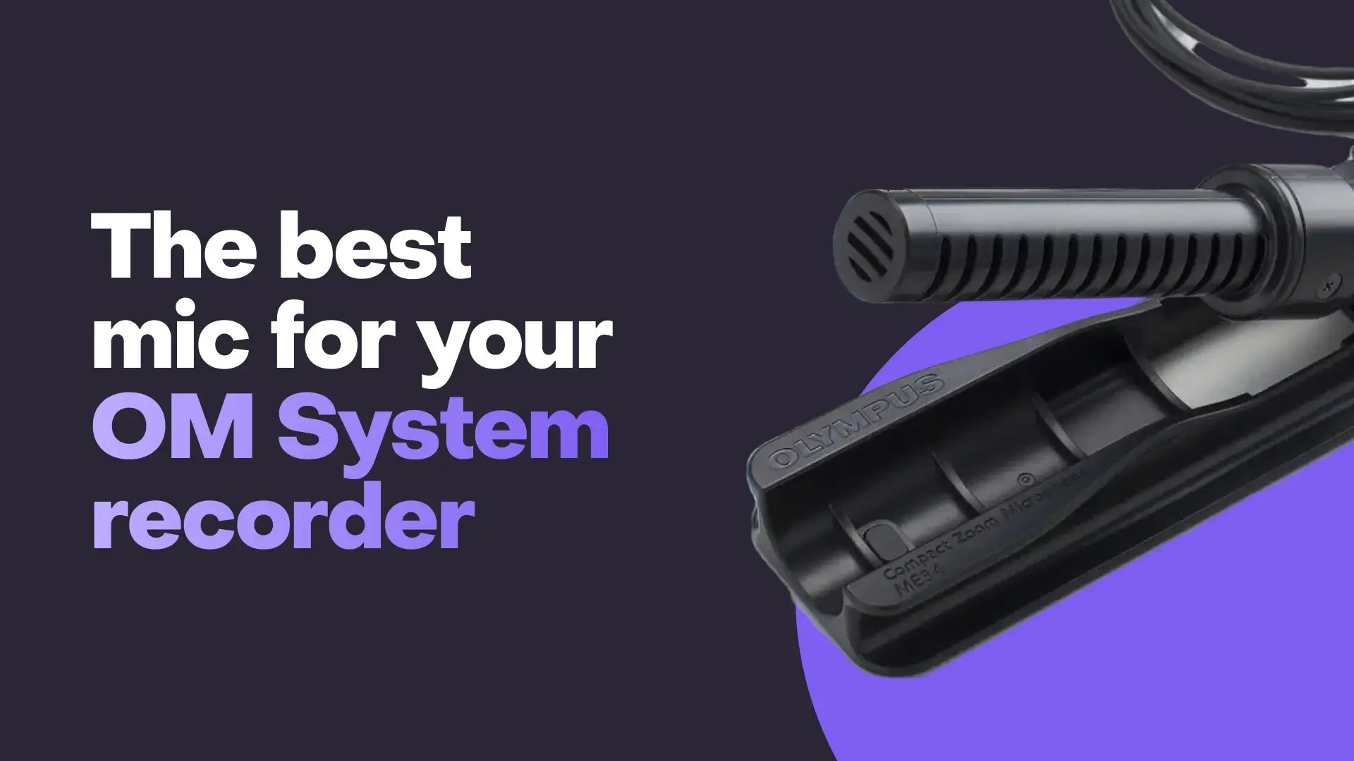 The Best Microphones for OM System Voice Recorders – Dictation Distributors